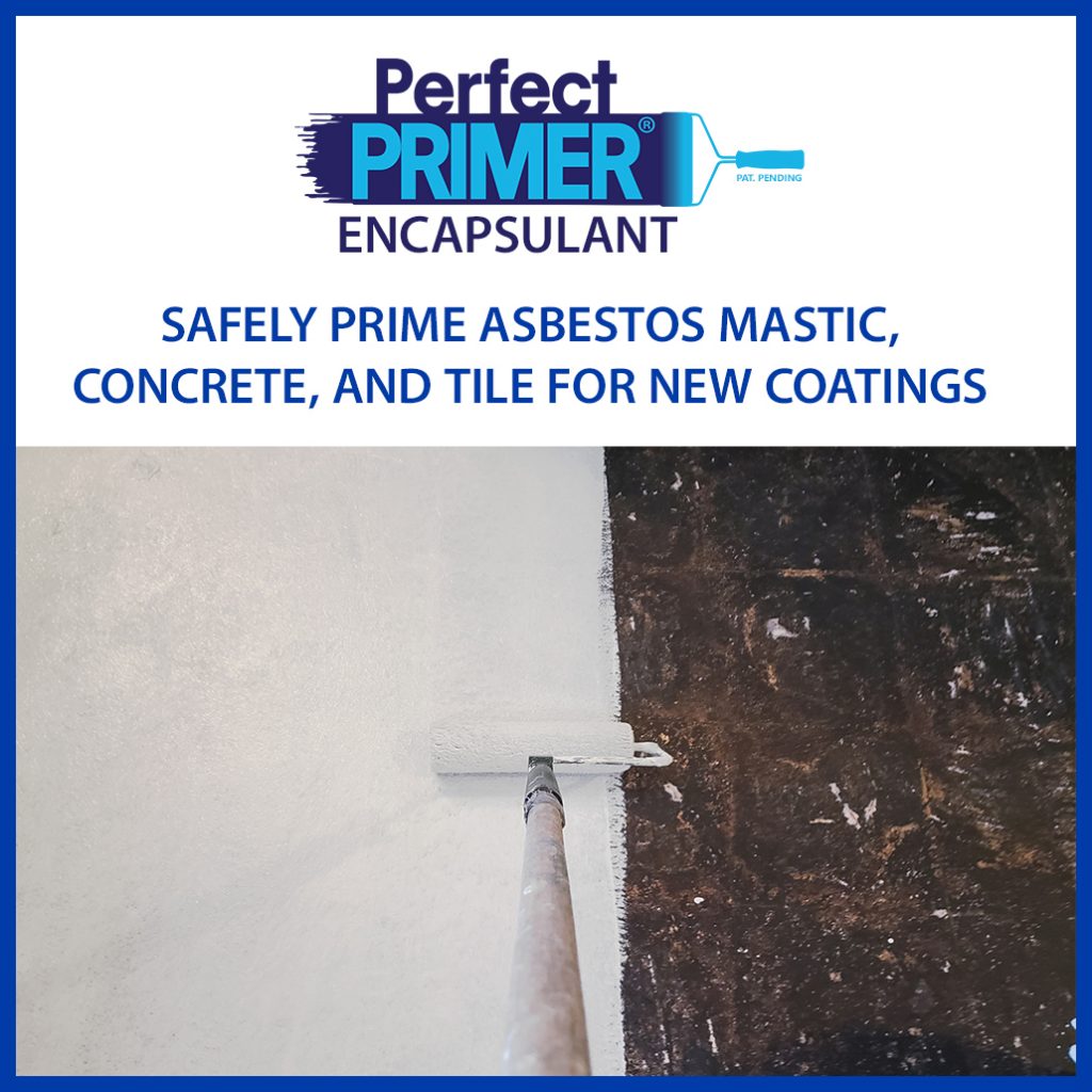 PerfectPrimer® – Seal Asbestos, Mastics, Tile, and Cut Back Glue Directly